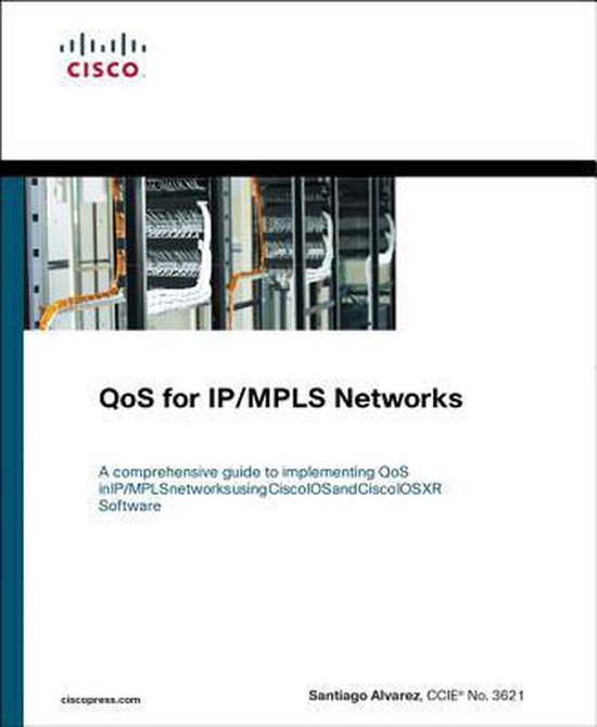 QoS for IP/MPLS Networks | 9781587143915 | Santiago Alvarez | Boeken | bol.com