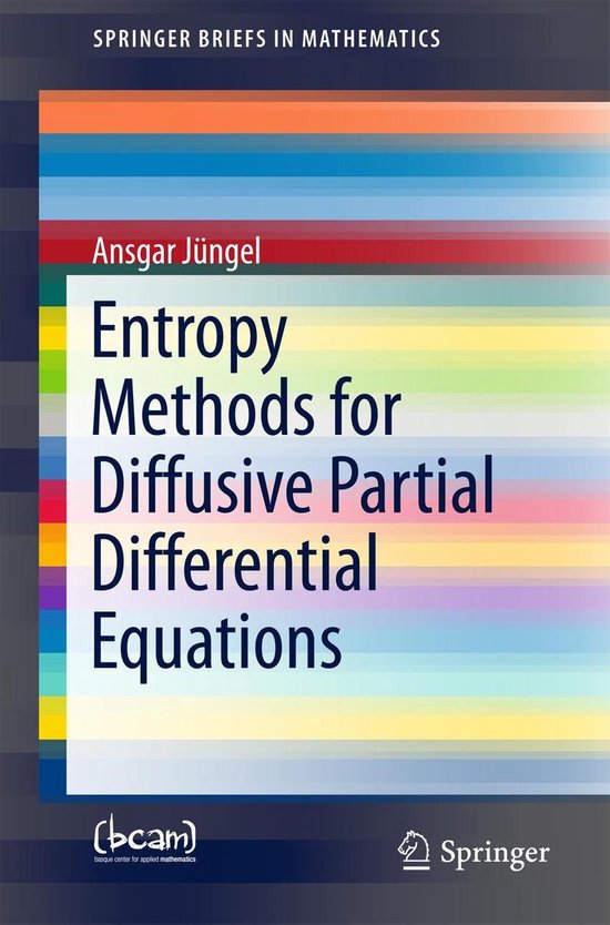 SpringerBriefs in Mathematics - Entropy Methods for Diffusive Partial Differential... | bol.com