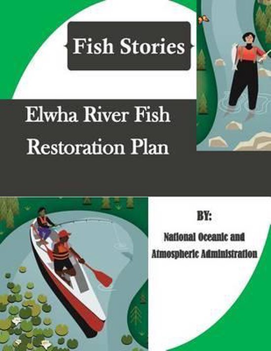 Elwha River Fish Restoration Plan (Fish Stories), National Oceanic And ...