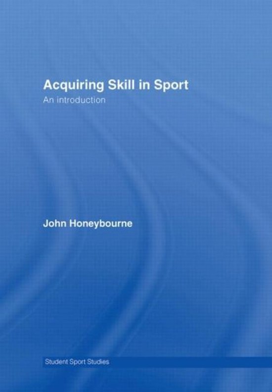 Student Sport Studies- Acquiring Skill in Sport: An Introduction, John ...