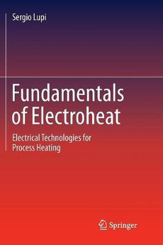 Fundamentals of Electroheat: Electrical Technologies for Process Heating |... | bol