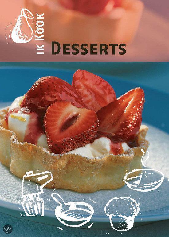 Desserts Ik Kook, Onbekend | 9789036624916 | Boeken | bol.com