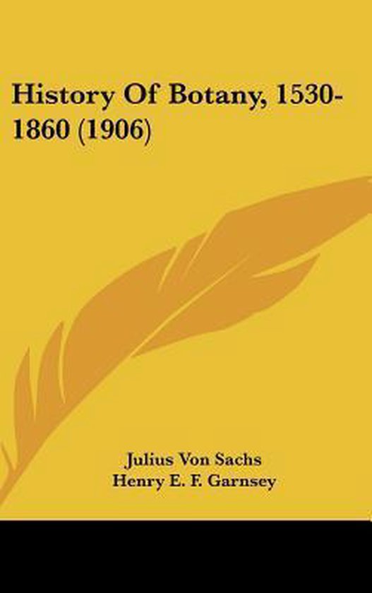 History of Botany, 1530-1860 (1906), Julius Von Sachs | 9780548968697 ...