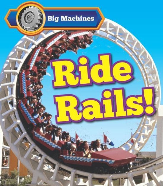 Big Machines Ride Rails! | 9781406284591 | Catherine Veitch | Boeken ...