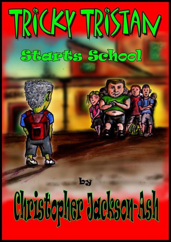 Tricky Tristan 1 - Tricky Tristan Starts School (ebook), Christopher ...