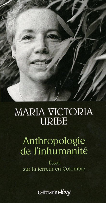 Anthropologie de l'inhumanité (ebook), MariA ViCtoria Uribe ...