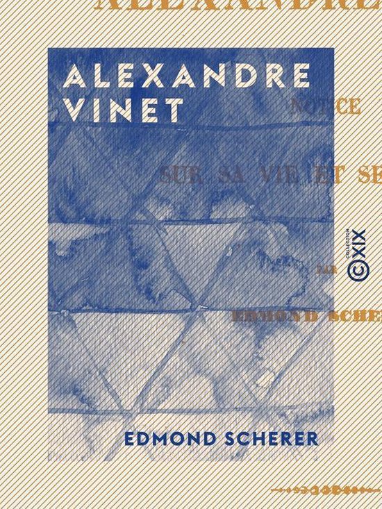 Alexandre Vinet (ebook), Edmond Scherer | 9782346078776 | Boeken | bol.com