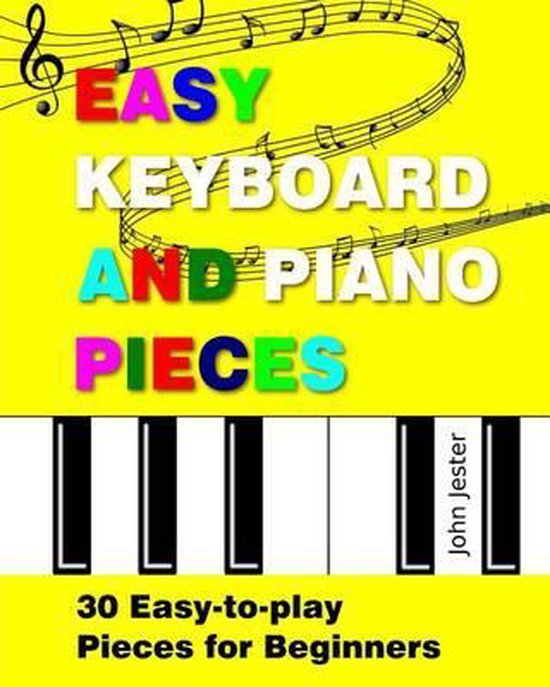 Easy Keyboard & Piano Pieces, John Jester | 9781533171559 | Boeken ...