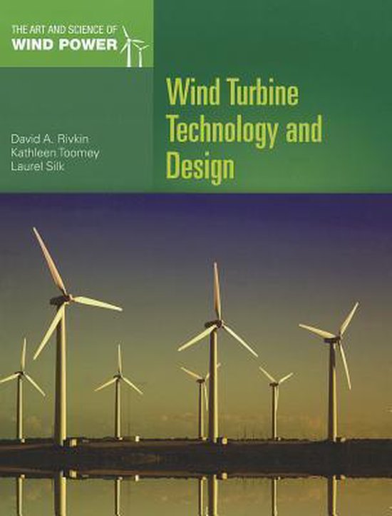 Wind Turbine Technology And Design | 9781449624576 | David Rivkin ...