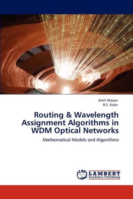 Routing & Wavelength Assignment Algorithms in WDM Optical Networks | 9783845477633 |... | bol