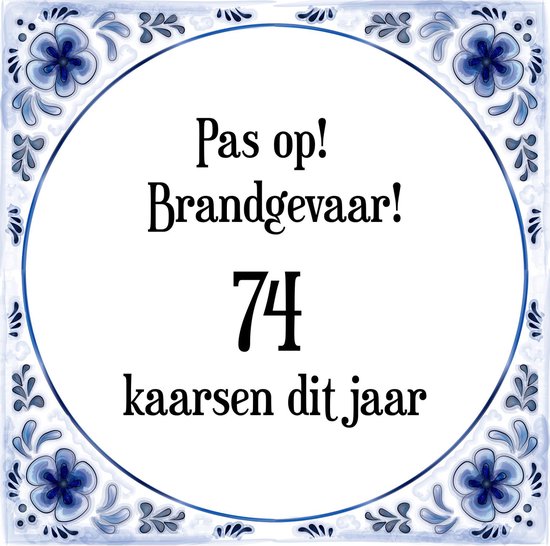 Verjaardag Tegeltje met Spreuk - 74 jaar - Cadeau verpakking ...