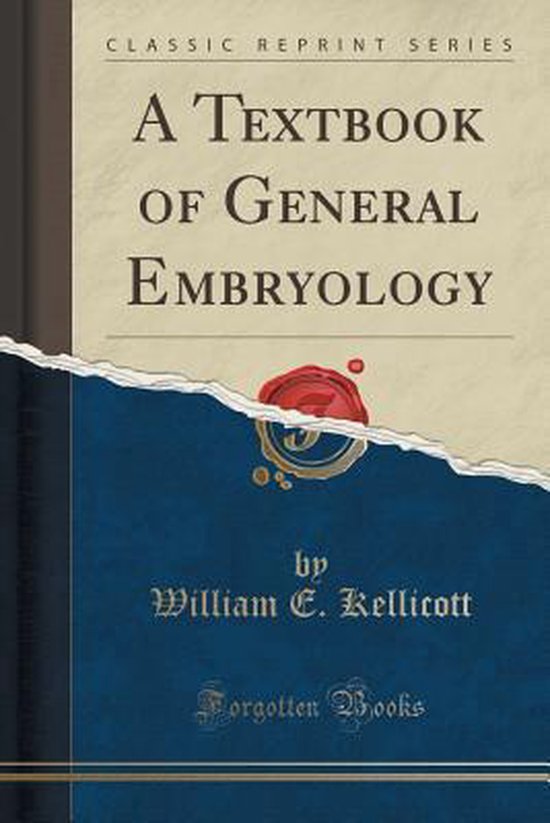 A Textbook of General Embryology (Classic Reprint) | 9781332530861 ...