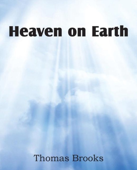 Heaven on Earth | 9781612038421 | Thomas Brooks | Boeken | bol.com