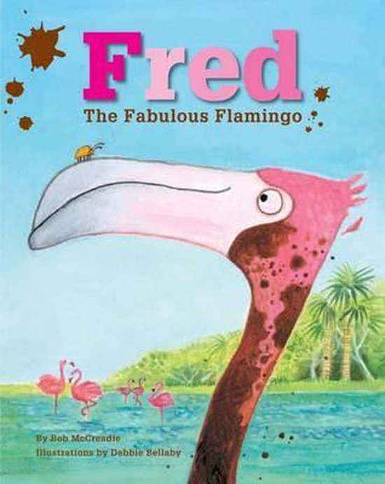 Fred the Fabulous Flamingo, Bob McCreadie | 9780957312401 | Boeken | bol