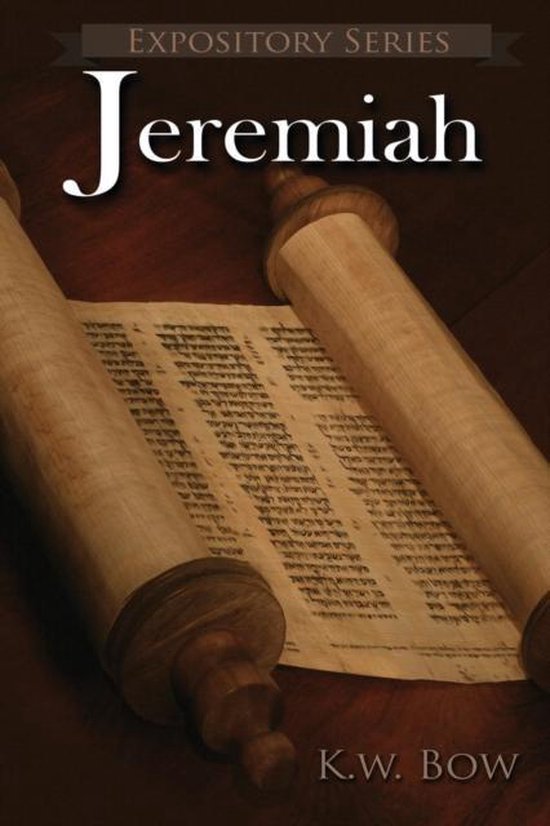 Expository- Jeremiah, Kenneth W Bow | 9781946234124 | Boeken | bol