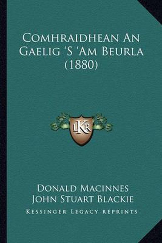 Comhraidhean an Gaelig 's 'am Beurla (1880), Donald Macinnes ...
