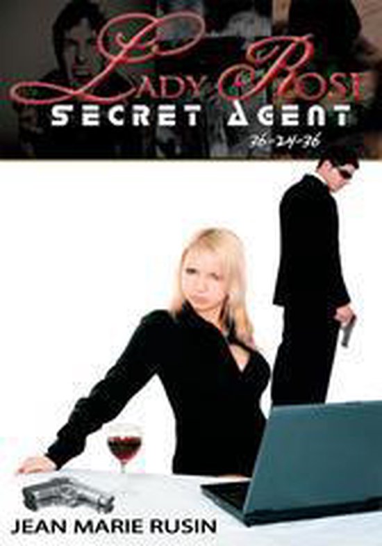Lady Rose Secret Agent 36-24-36 (ebook), Jean Marie Rusin ...
