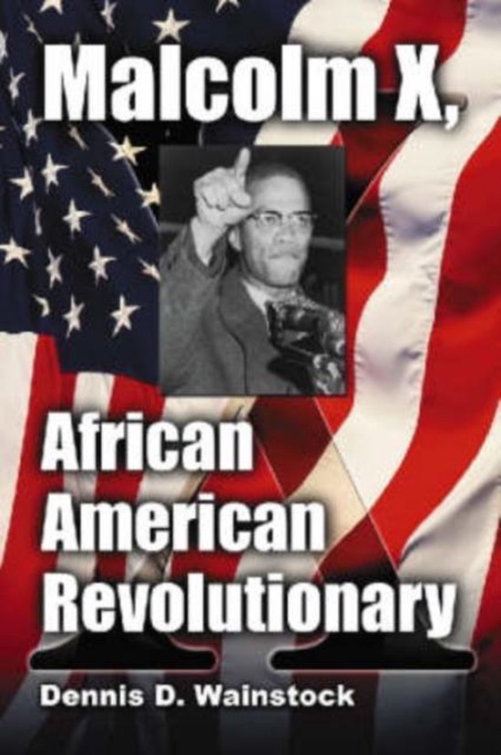 Malcolm X, African American Revolutionary | 9780786439348 | Dennis D ...