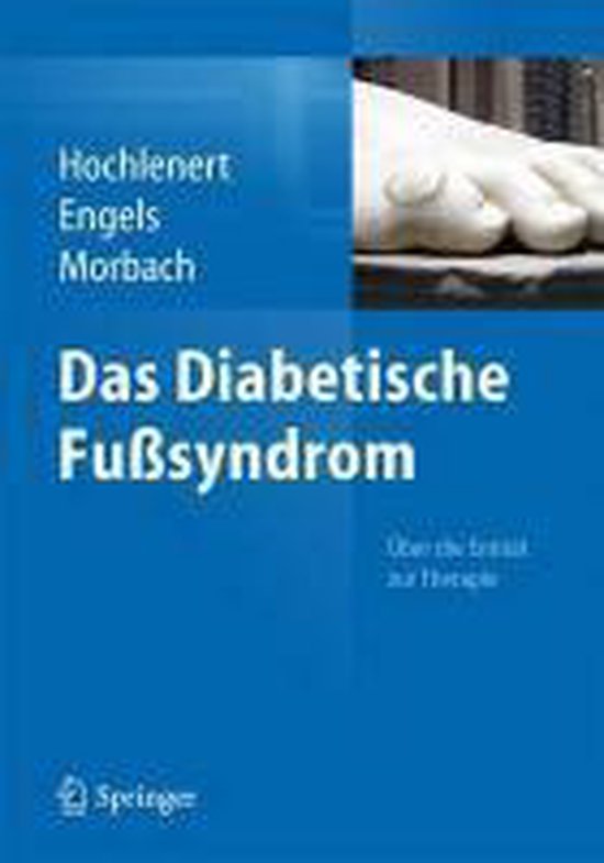 Das diabetische Fusssyndrom Ueber die Entitaet zur Therapie ...