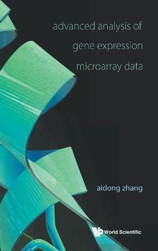 Advanced Analysis of Gene Expression Microarray Data | 9789812566454 | Aidong Zhang |... | bol