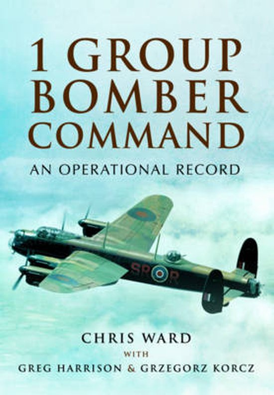 1 Group Bomber Command | 9781473821088 | Chris Ward | Boeken | bol.com