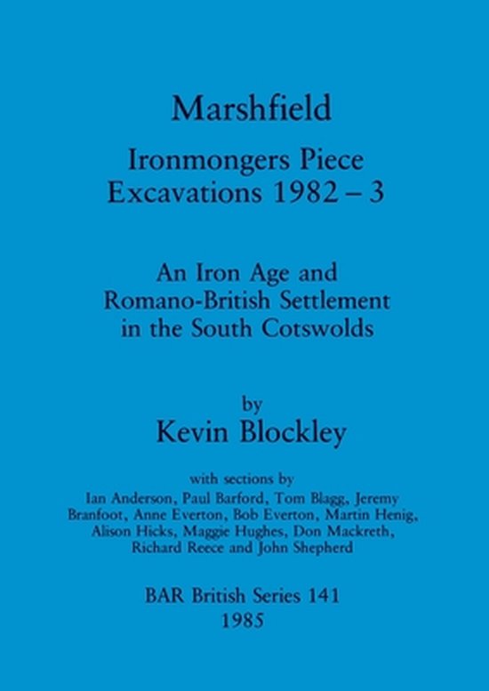 Marshfield: Ironmongers Piece excavations 1982-3 | 9780860543435 ...