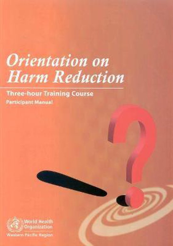 Orientation on Harm Reduction. Three-Hour Training Course ...