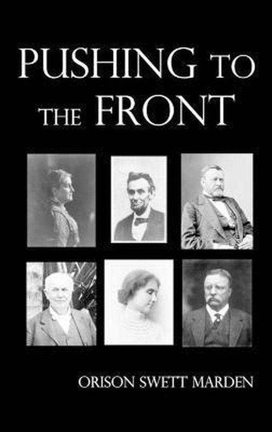 Pushing to the Front, Fully Illustrated, Orison Swett Marden ...