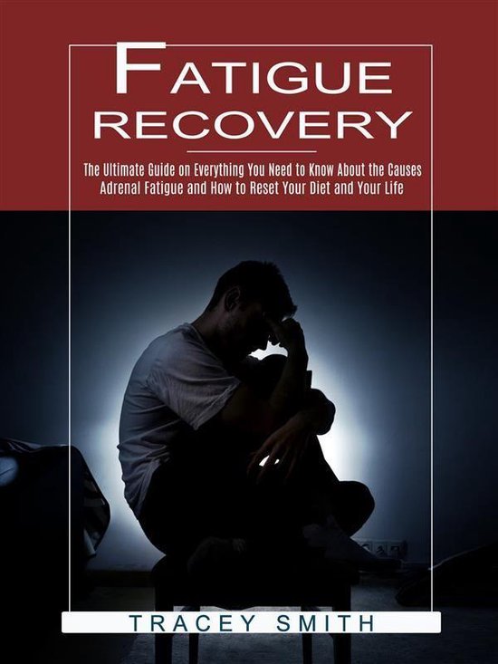 Fatigue Recovery: The Ultimate Guide on Everything You Need to Know ...