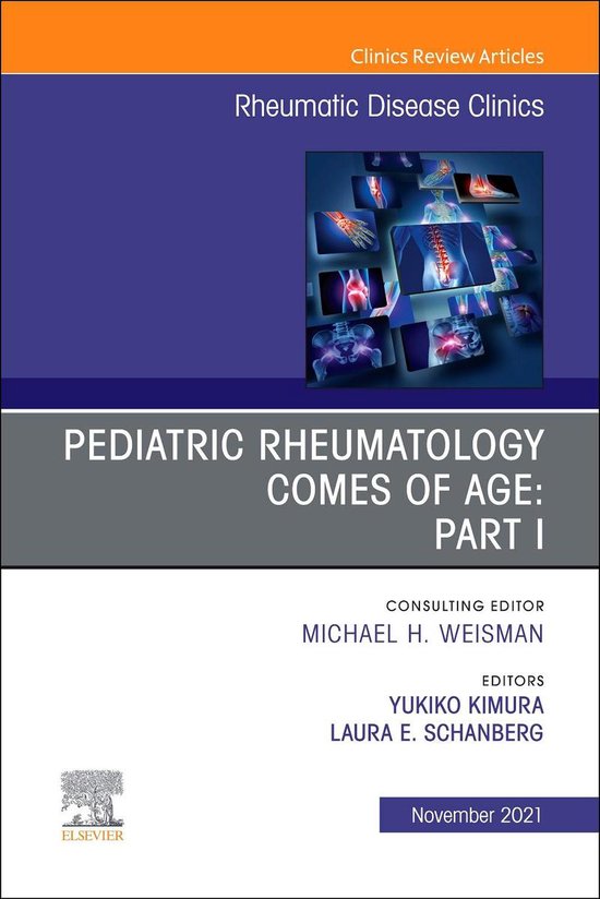 Pediatric Rheumatology Comes of Age: Part I, An Issue of Rheumatic ...
