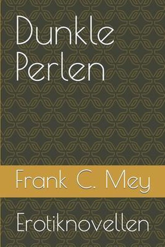 Trilogie Der Lust- Dunkle Perlen, Frank C Mey | 9781091339309 | Boeken ...