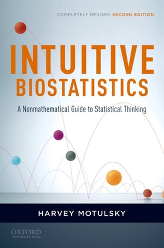 Intuitive Biostatistics | 9780199730063 | Harvey Motulsky | Boeken | bol