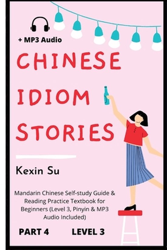 Chinese Idiom Stories (Part 4) | 9781955647106 | Kexin Su | Boeken ...