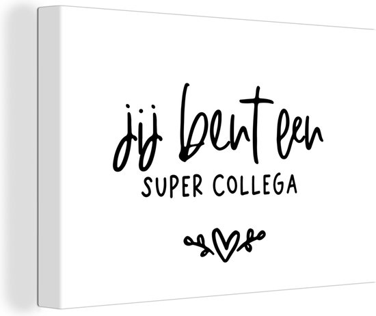 Canvas Schilderij Jij bent een super collega - Quotes - Collega ...