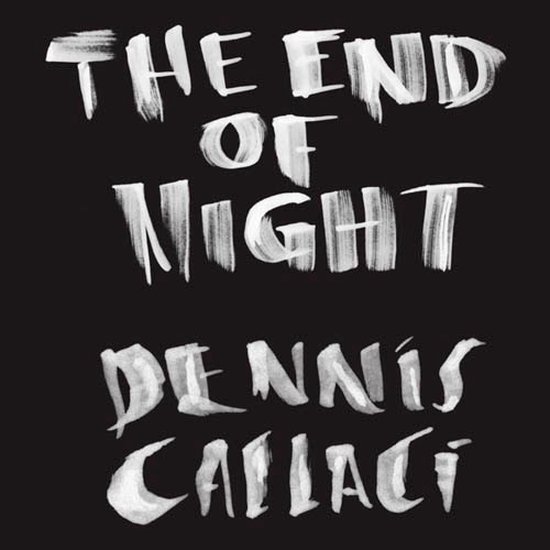 Dennis Callaci - The End Of Night (CD), Dennis Callaci | CD (album ...