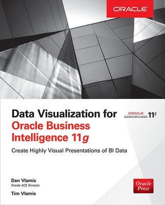 Data Visualization For Oracle Business Intelligence 11G, Dan Vlamis | 9780071837262 |... | bol.com