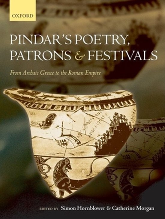 Pindar's Poetry, Patrons, and Festivals | 9780199296729 | Hornblower ...