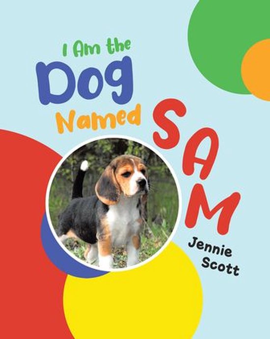 I Am the Dog Named Sam (ebook), Jennie Scott | 9781662453403 | Boeken ...