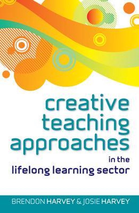 Creative Teaching Approaches in the Lifelong Learning Sector, Brendon ...