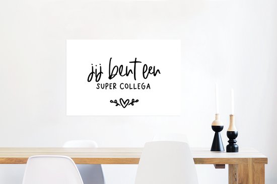 Poster Jij bent een super collega - Quotes - Collega - Spreuken - 90x60 ...