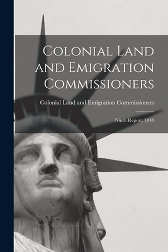 Colonial Land and Emigration Commissioners | 9781014487735 | Boeken ...