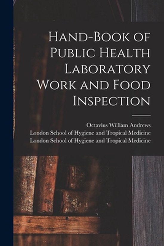 Hand-book of Public Health Laboratory Work and Food Inspection ...