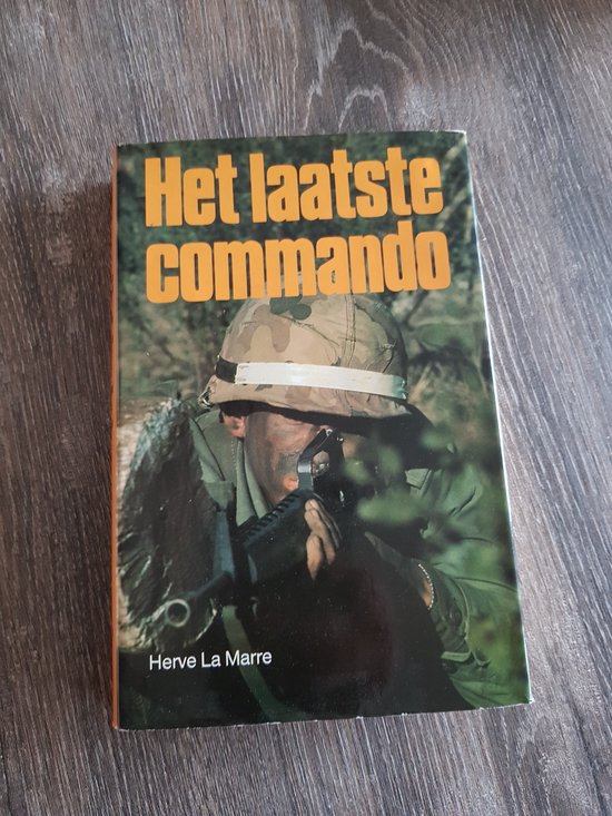 Het laatste commando, Herve La Marre | 9789064931611 | Boeken | bol