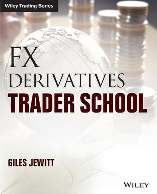 FX Derivatives Trader School | 9781118967454 | Giles Jewitt | Boeken | bol.com
