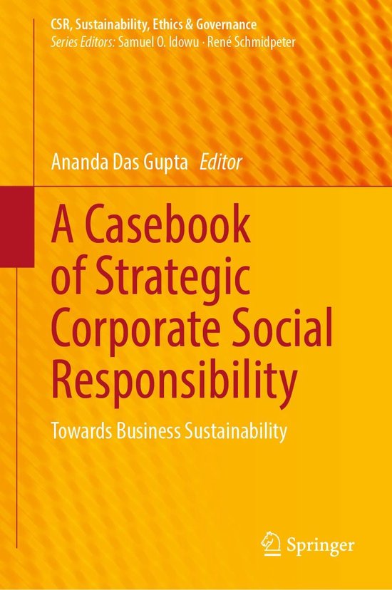 CSR, Sustainability, Ethics & Governance - A Casebook of Strategic ...