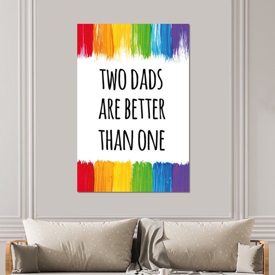 Quotes - Two dads are better than one - Spreuken - Papa | bol.com