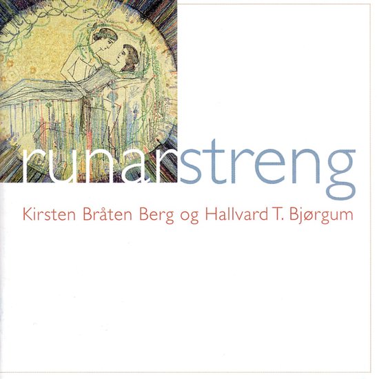 Kirsten Braten Berg & Hallvard T. Bjorgum - Runarstreng (CD), H.T. Bjor ...