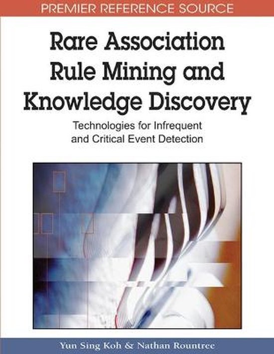 Rare Association Rule Mining and Knowledge Discovery | 9781605667546 ...