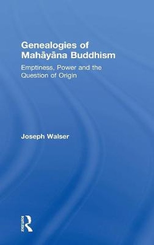Origins of Mahayana Buddhism | 9781138955554 | Joseph Walser | Boeken ...