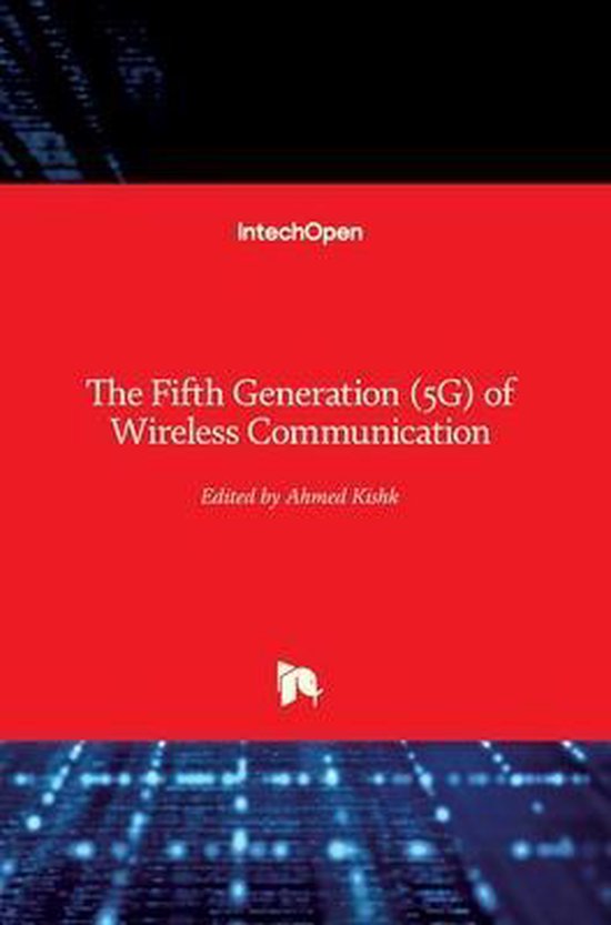 The Fifth Generation (5G) of Wireless Communication | 9781789857696 ...